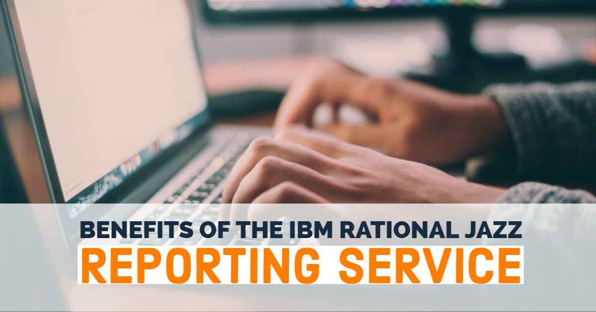 IBM Rational Jazz Reporting Service | Benefits - 321Gang LLC