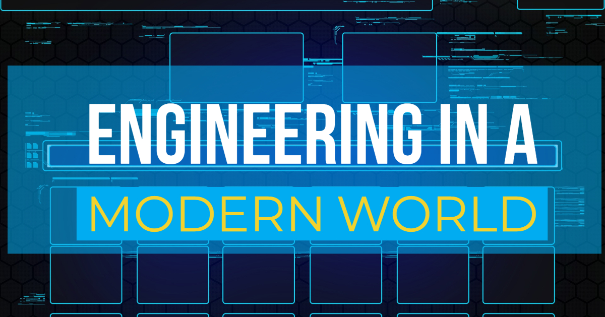 Engineering in a Modern World - 321Gang LLC